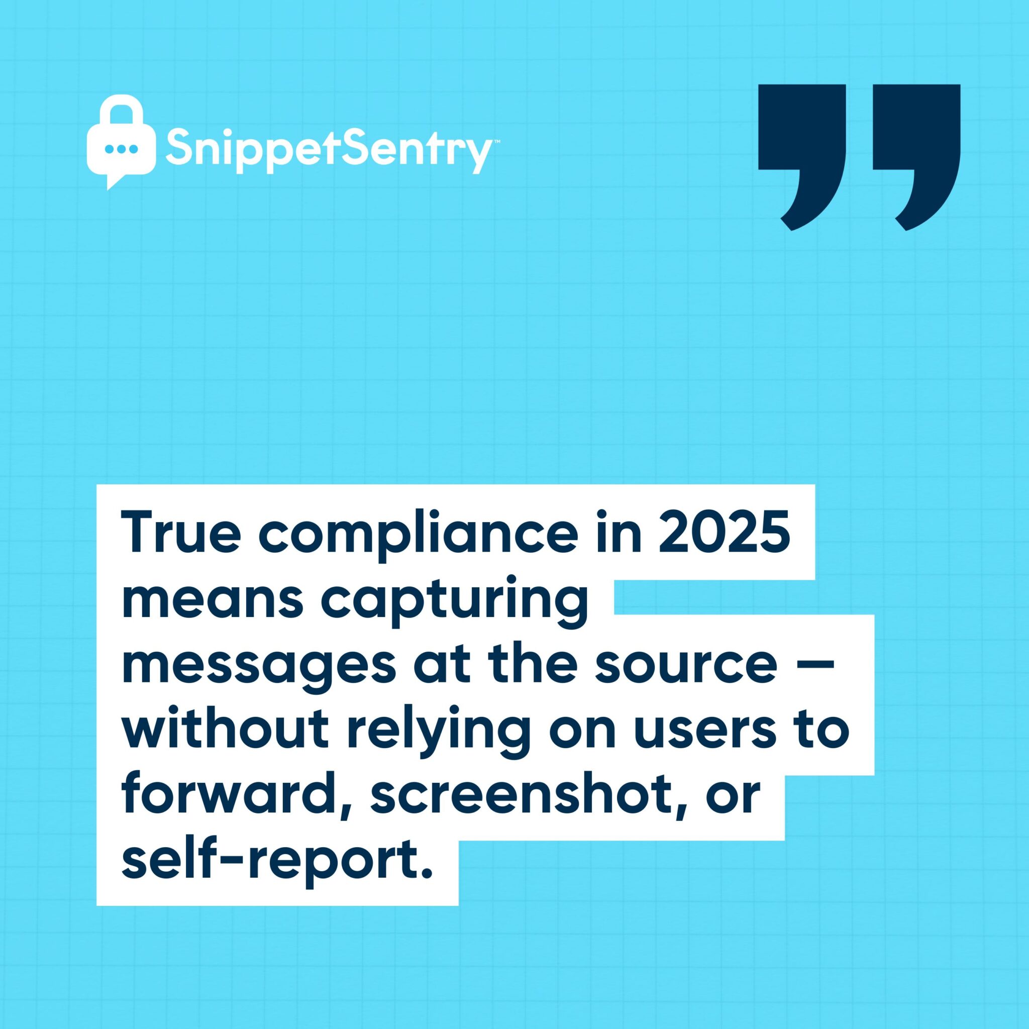 What Compliance-Ready Looks Like in 2025 - SnippetSentry-Mobile Compliance Message Capture